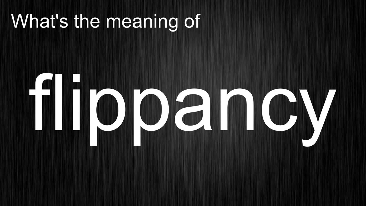What's the meaning of "flippancy", How to pronounce flippancy? - YouTube