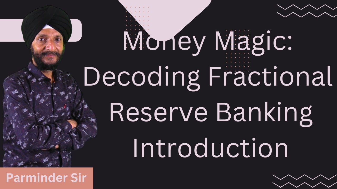Money Magic: Decoding Fractional Reserve Banking Introduction - YouTube
