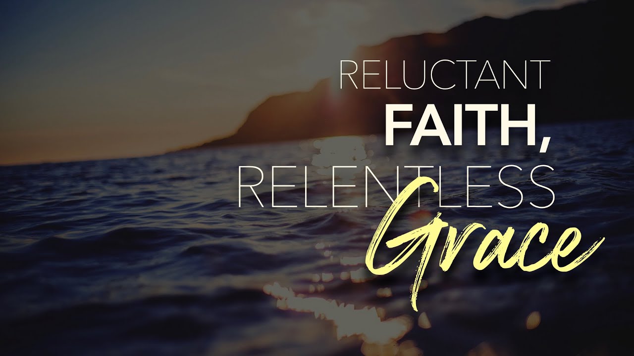 RELUCTANT FAITH, RELENTLESS GRACE | Pastor Reggie Santiago - YouTube