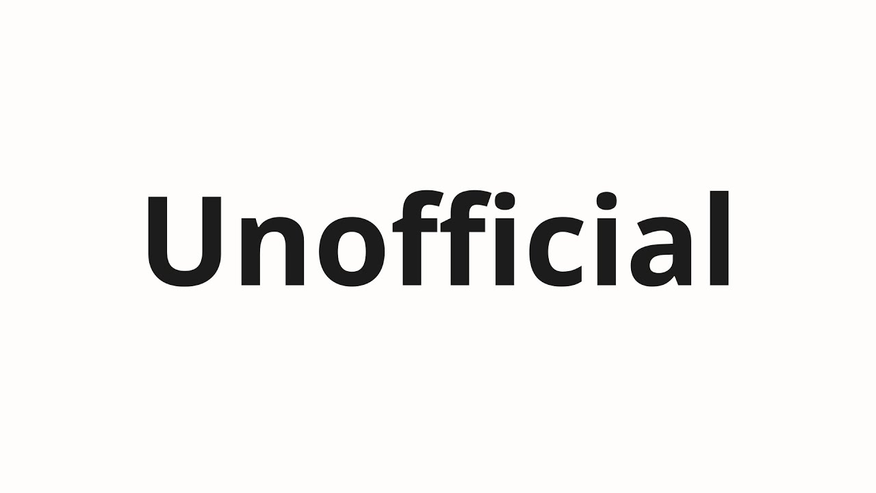 How to pronounce Unofficial - YouTube