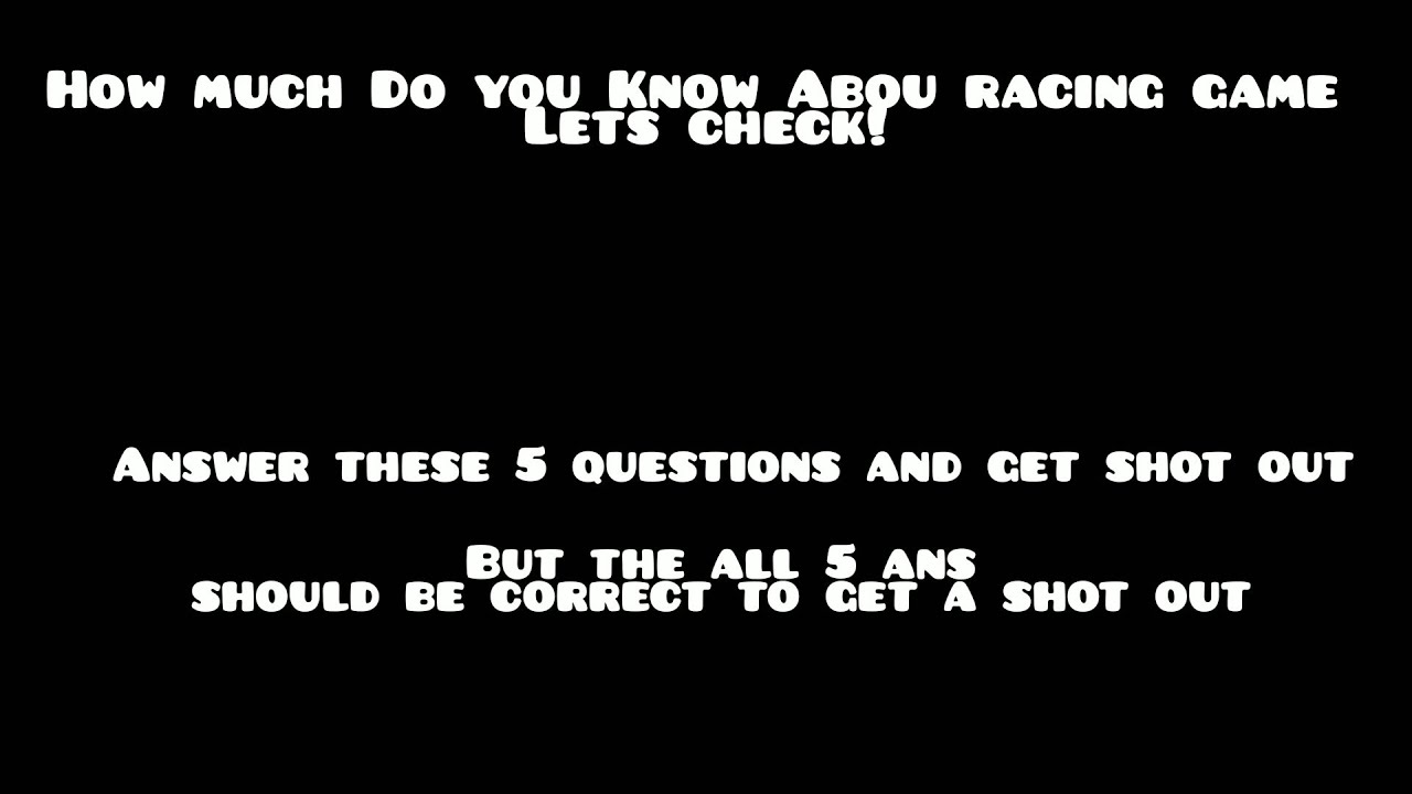 HOW MUCH DO YOU KNOW ABOUT RACING GAME | ANSWER THESE 5 QUESTIONS AND ...