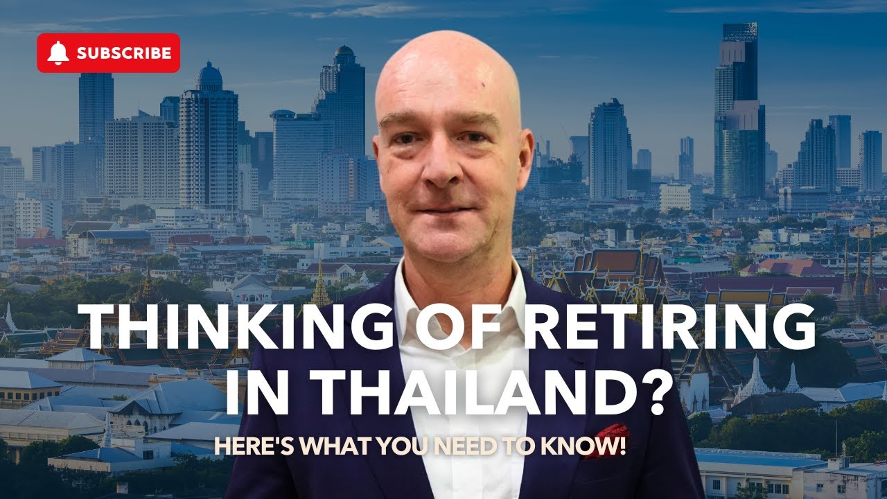 Thinking of Retiring in Thailand? Here's What You Need to Know! - YouTube
