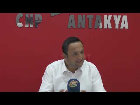 CHP ANTAKYA İLÇE BAŞKANI ÜMİT KUTLU GÜNDEME DAİR...