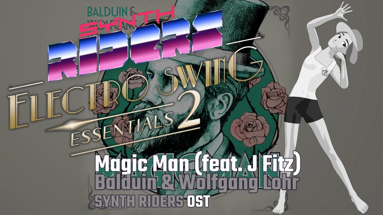Synth Riders - Electro Swing Essensials 2 - Magic Man (feat J Fitz ...