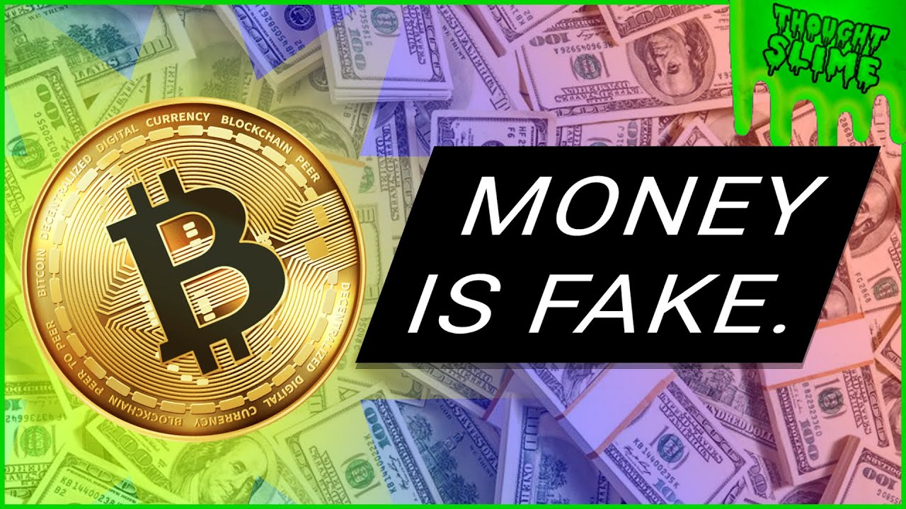 Money is fake, but some money is faker than others. - YouTube