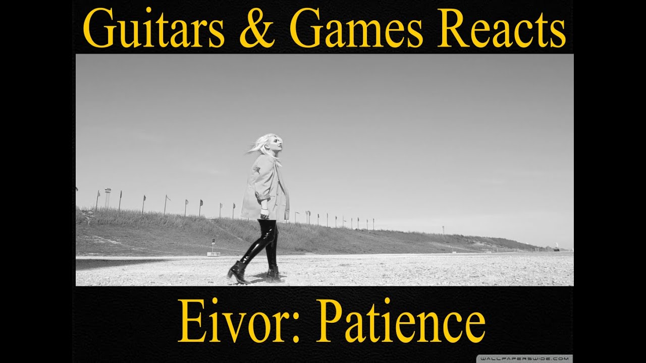 Guitars & Games Reacts. Eivor: Patience. #music #reaction #eivor - YouTube