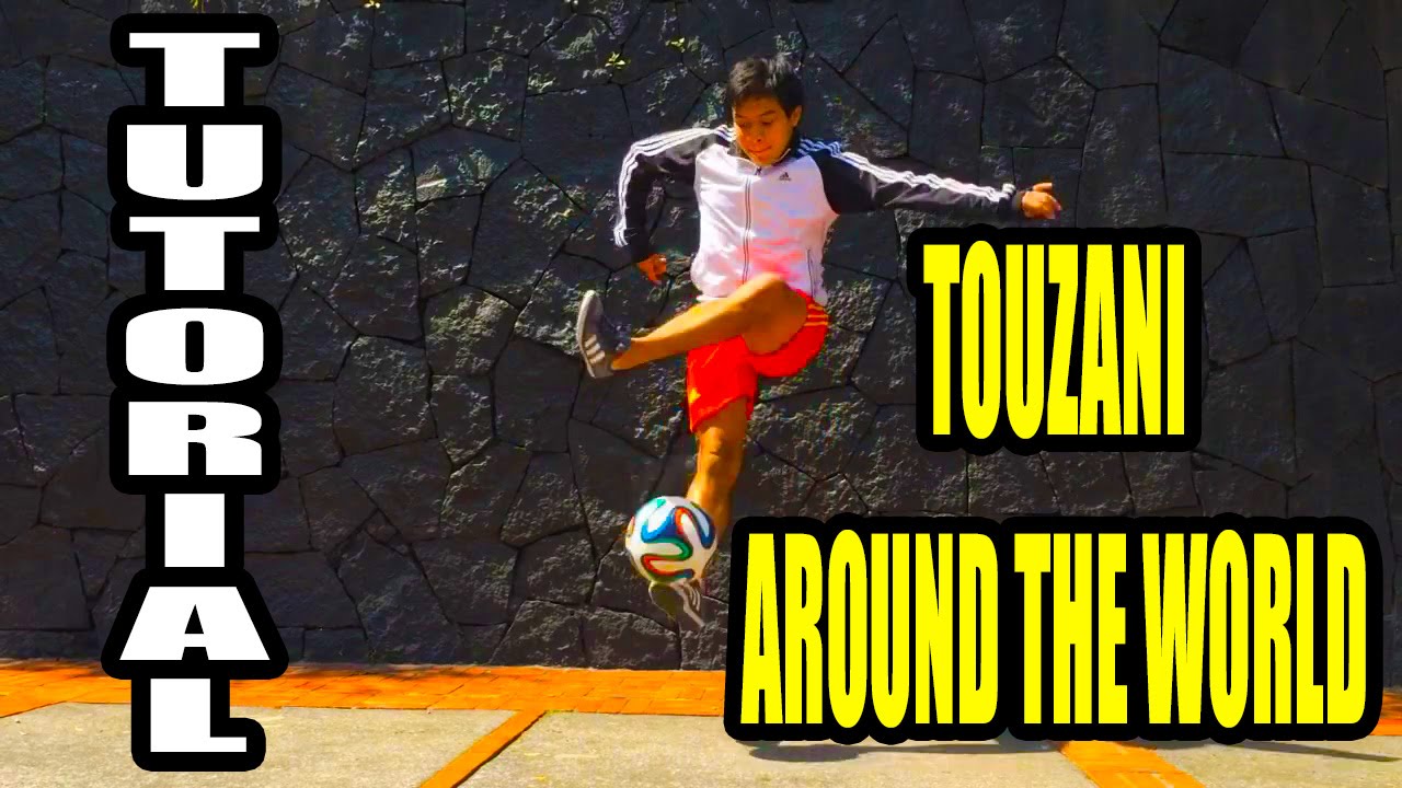 TOUZANI AROUND THE WORLD / TRUCOS DE FUTBOL FREESTYLE & SOCCER TRICKS ...