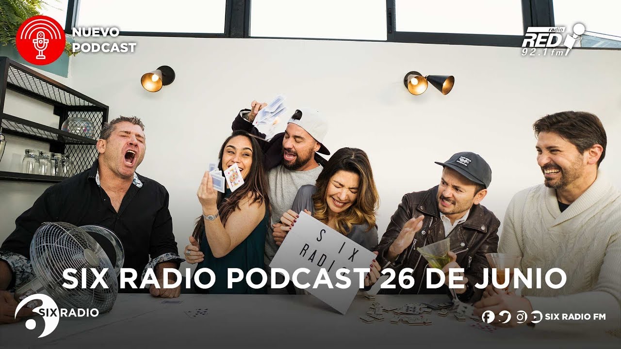 SIX RADIO PODCAST 26 DE JUNIO - YouTube