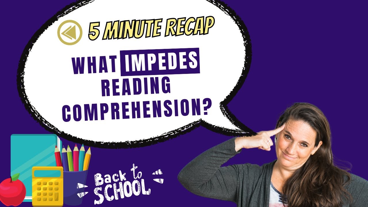 What Impedes Reading Comprehension ( 5 Minute Recap) - YouTube
