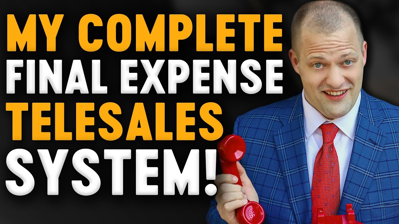 Final Expense Telesales | My Entire System [Scripts, Leads, & More ...