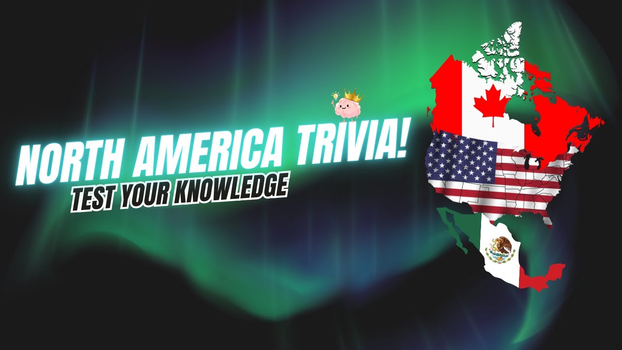 North America Trivia | Test Your North American Knowledge ...