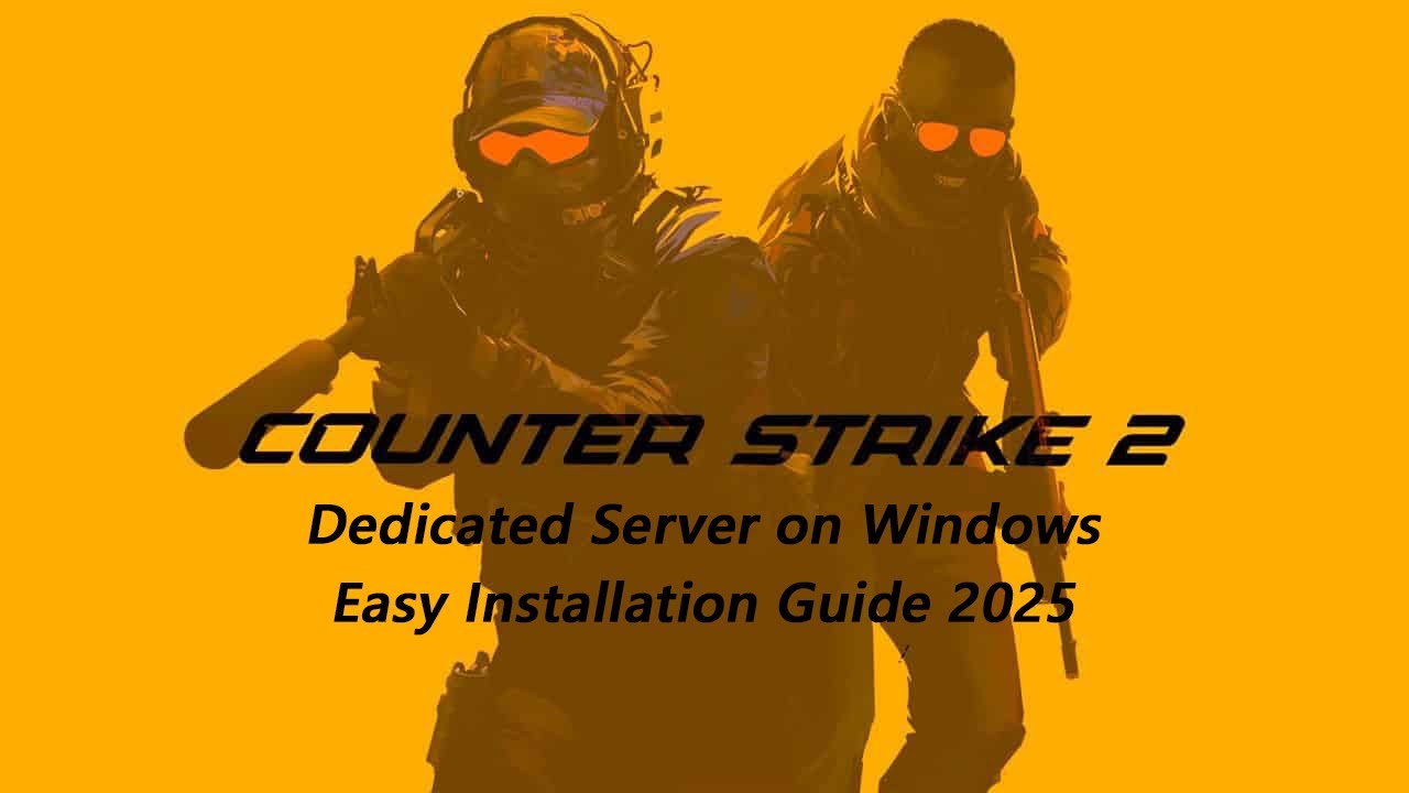 How to host CS2 dedicated server on Windows [Easy Guide - 2025] - YouTube