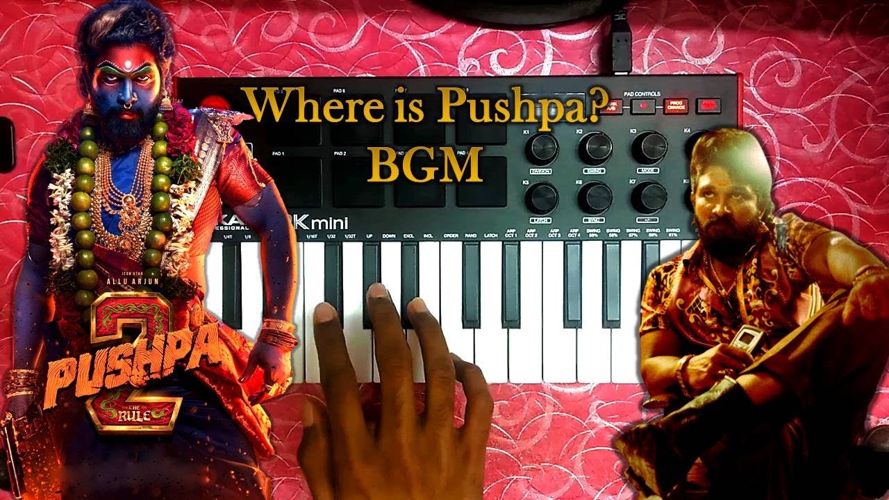 Where is Pushpa? BGM Keyboard Cover | Devi Sri Prasad | Allu Arjun ...