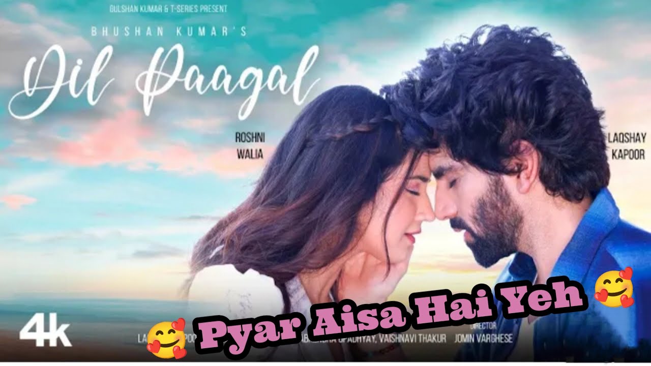 Dil Paagal Song Laqshay Kapoor Roshni Walia Abhendra Kumar Ishaan Das Mukund Suryawanshi ...