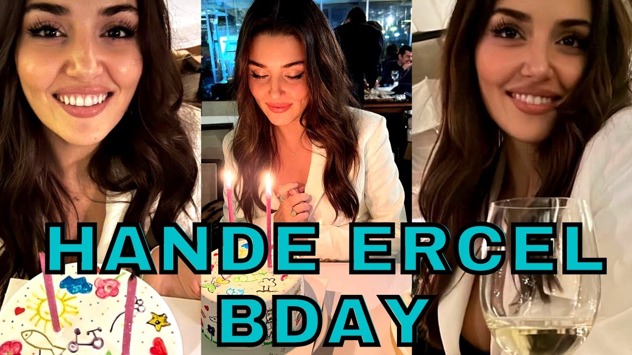 Hande Ercel birthday party 2022 - YouTube