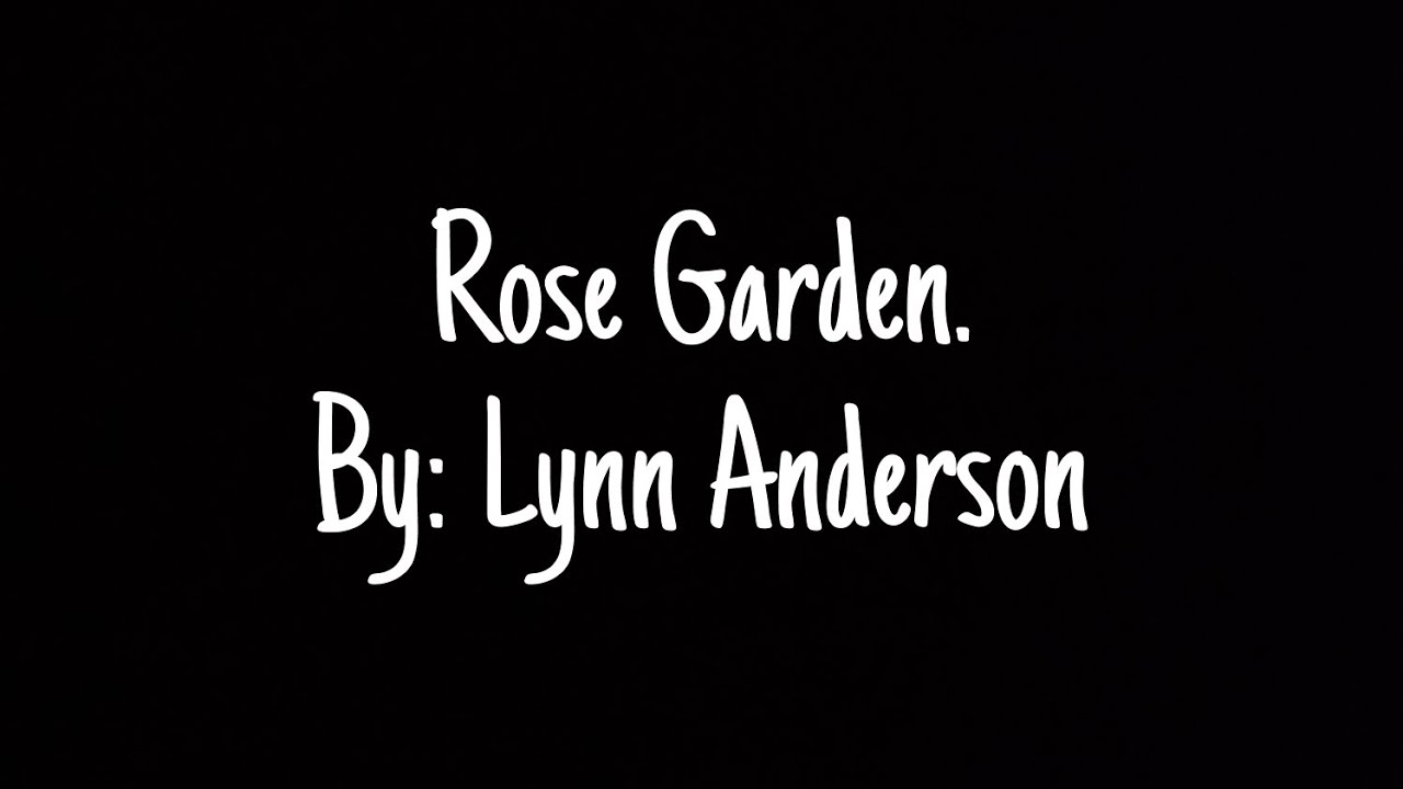 Rose Garden By Lynn Anderson. (Request song) - YouTube