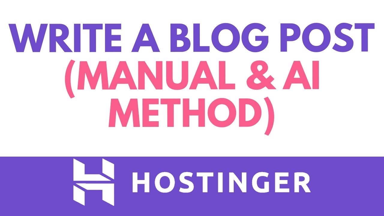 How to Write a Blog Post on WordPress in Hostinger | Manual & AI Method ...
