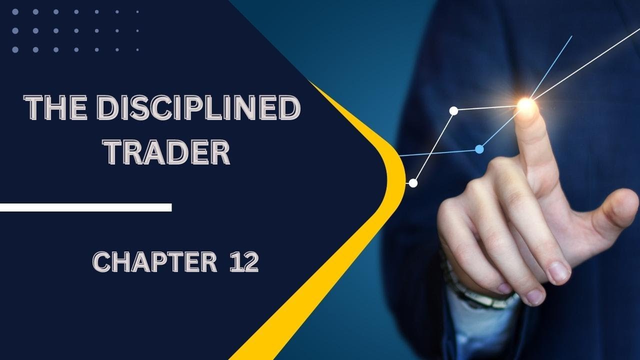 THE DISCIPLINED TRADER CHAPTER 12 - YouTube