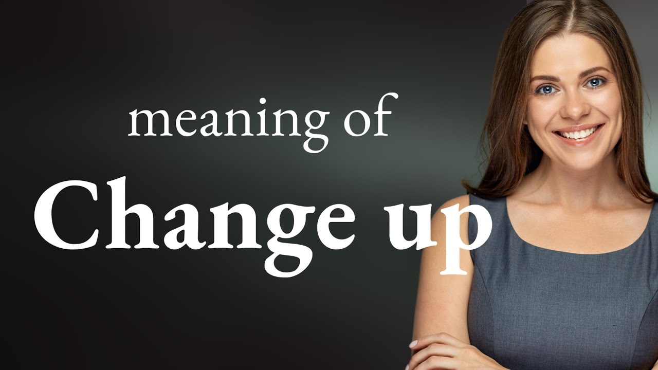 Unraveling the Phrase "Change Up": Enhance Your English Vocabulary ...