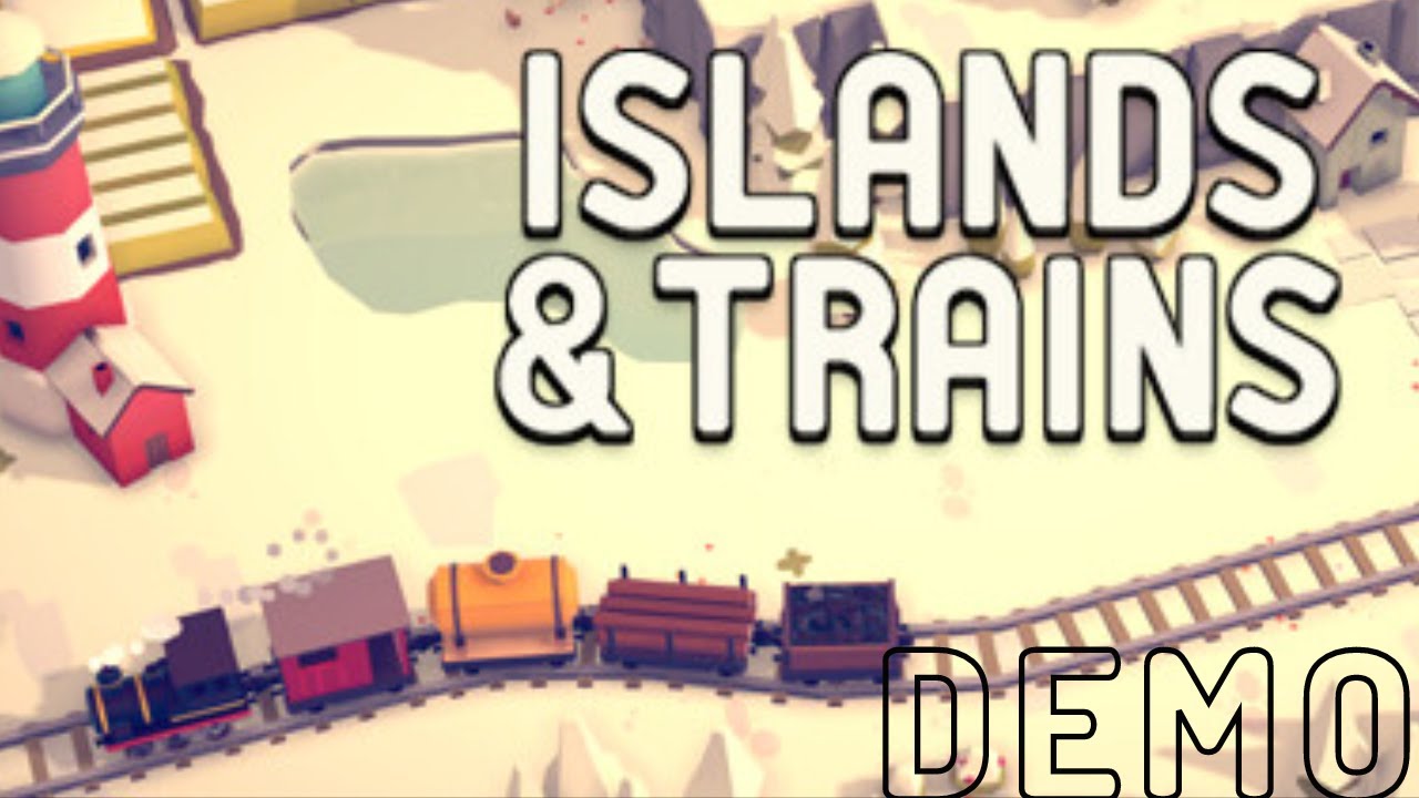 Islands & Trains | Demo - YouTube