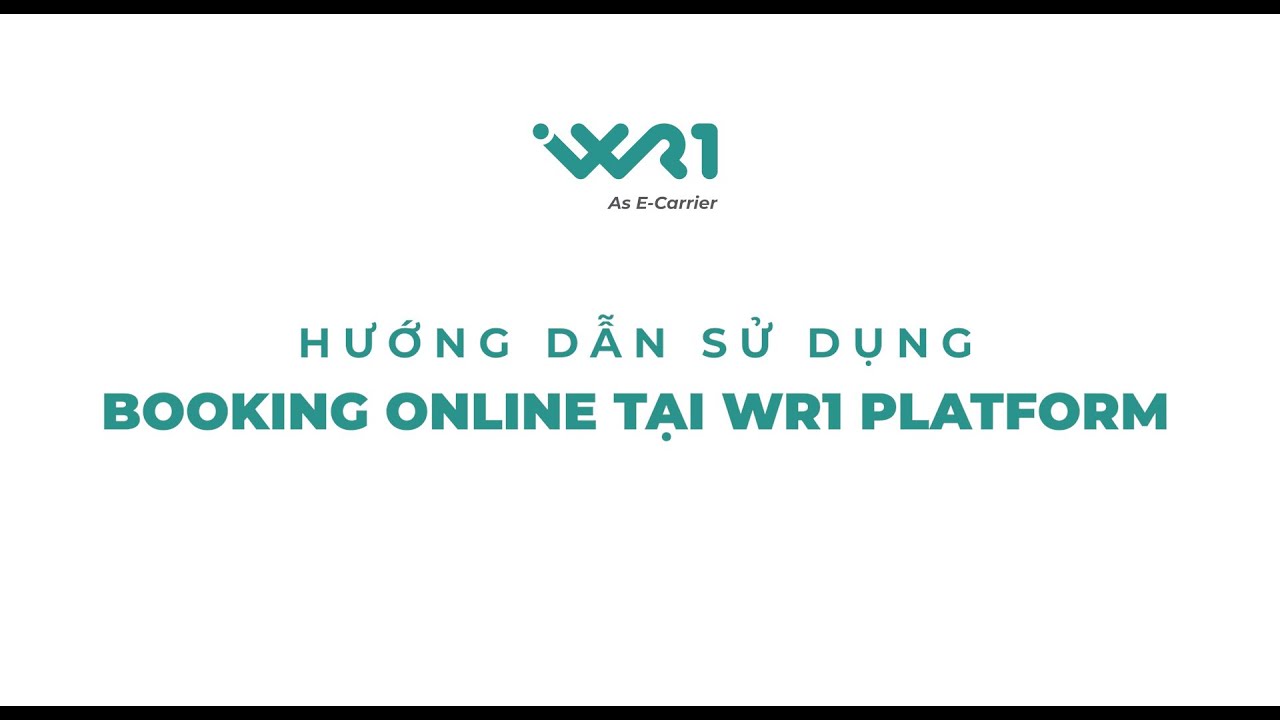 Get Online Booking on WR1 Platform | Hướng dẫn sử dụng Booking Online ...