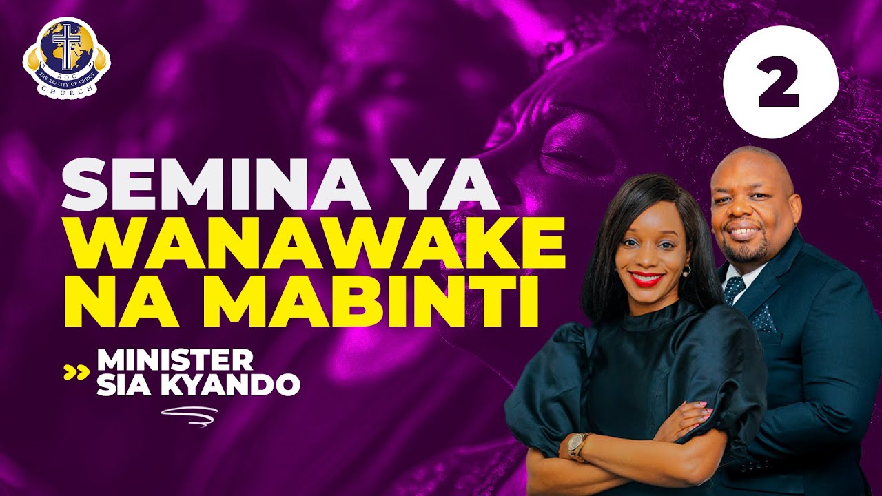 LIVE: SEMINA YA WANAWAKE NA MABINTI (DAY TWO) - MINISTER SIA KYANDO ...