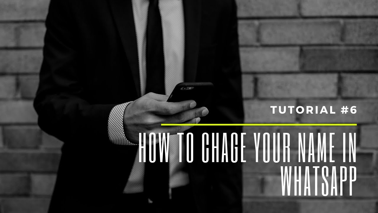 HOW TO CHANGE YOUR NAME IN WHATSAPP | CHECK OUT | TUTORIAL #4 - YouTube