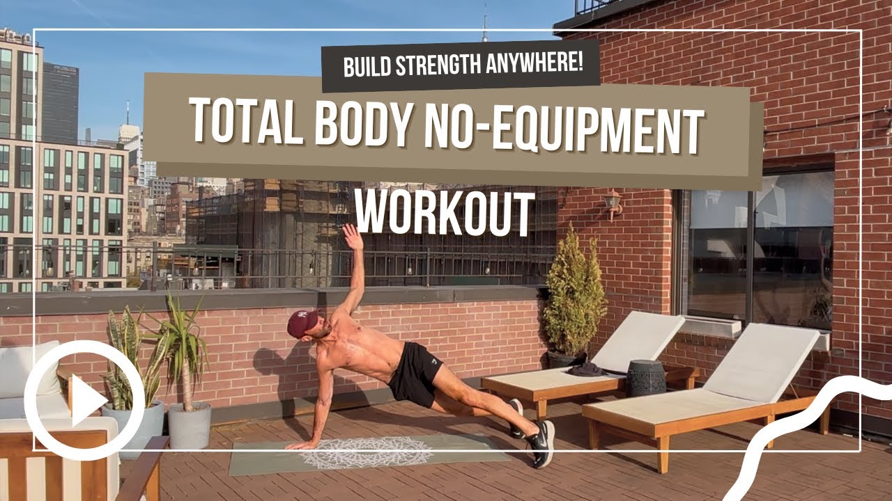 Total Body No-Equipment Workout: Burn Fat, Build Strength Anywhere ...