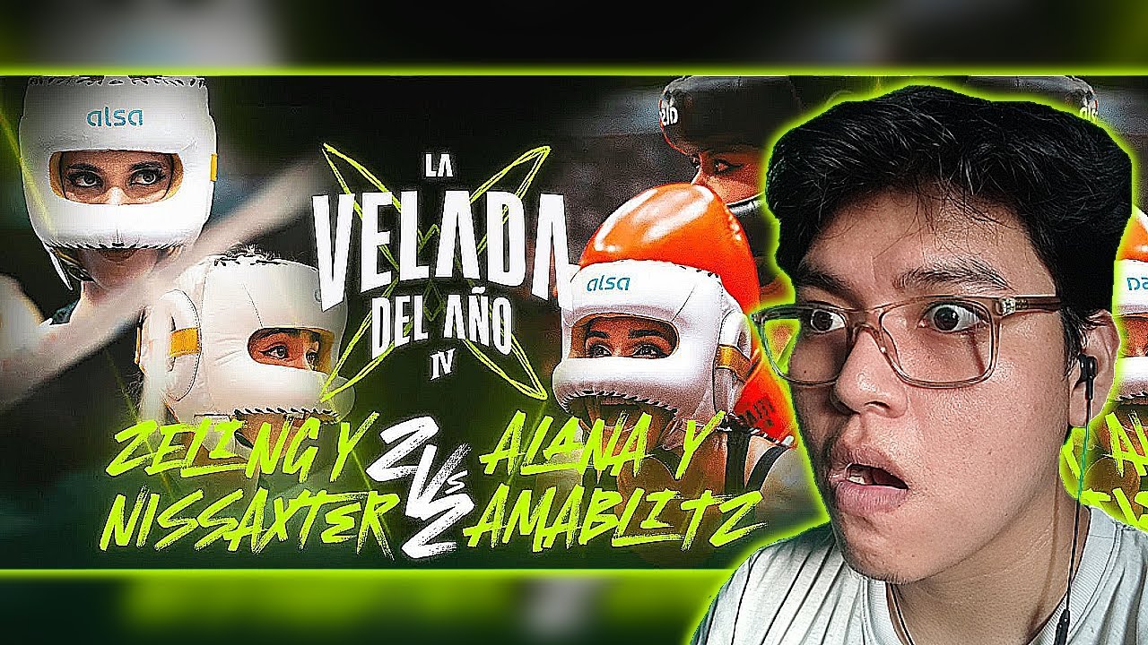 ZELING Y NISSAXTER VS ALANA Y AMABLITZ | La Velada Del Año IV ...