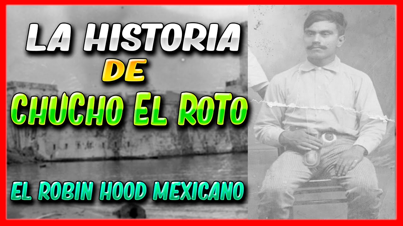 LA HISTORIA DE CHUCHO EL ROTO | LA LEYENDA MEXICANA - YouTube