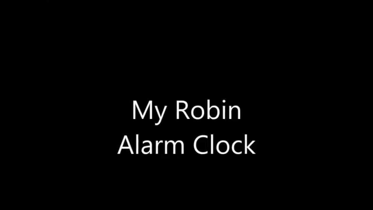 The Robin Alarm Clock - YouTube
