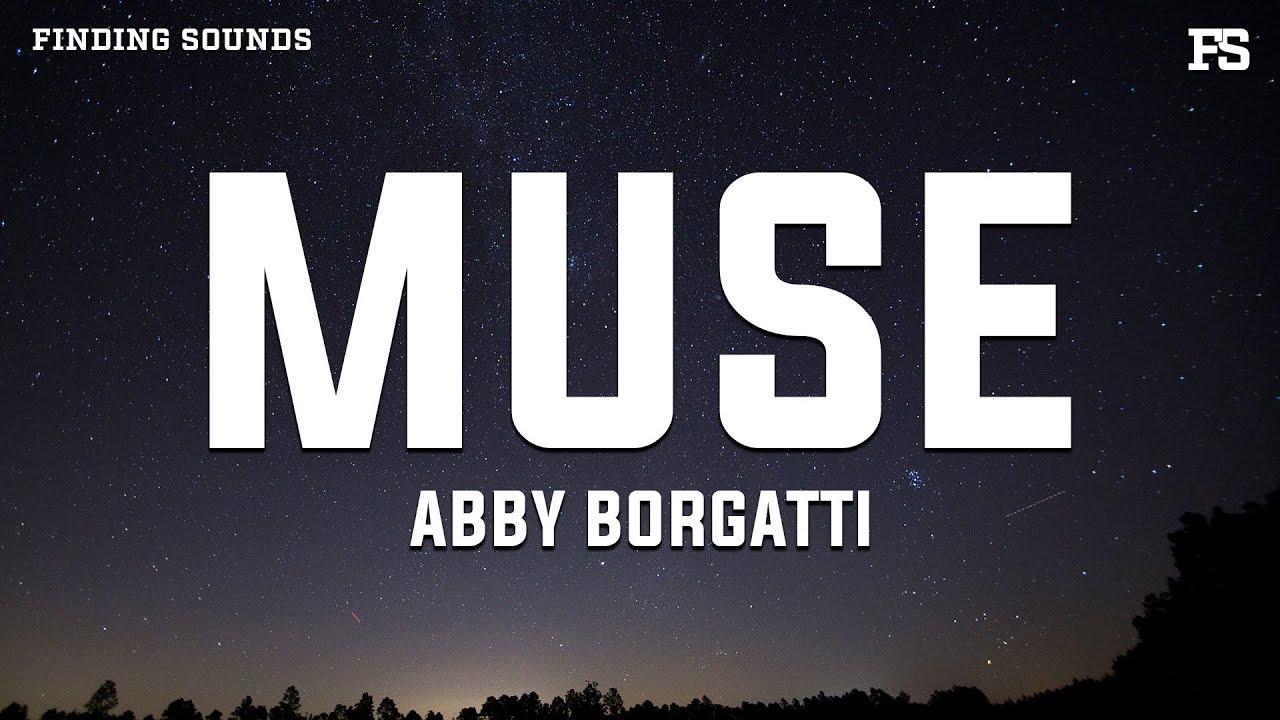 Abby Borgatti - muse (Lyrics) - YouTube