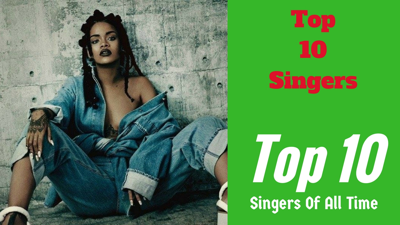 Top 10 Singers Of All Time Best Singer Of The World Top 10 Going top-10-singers-of-all-time-best-singer-of-the-world-top-10-going
