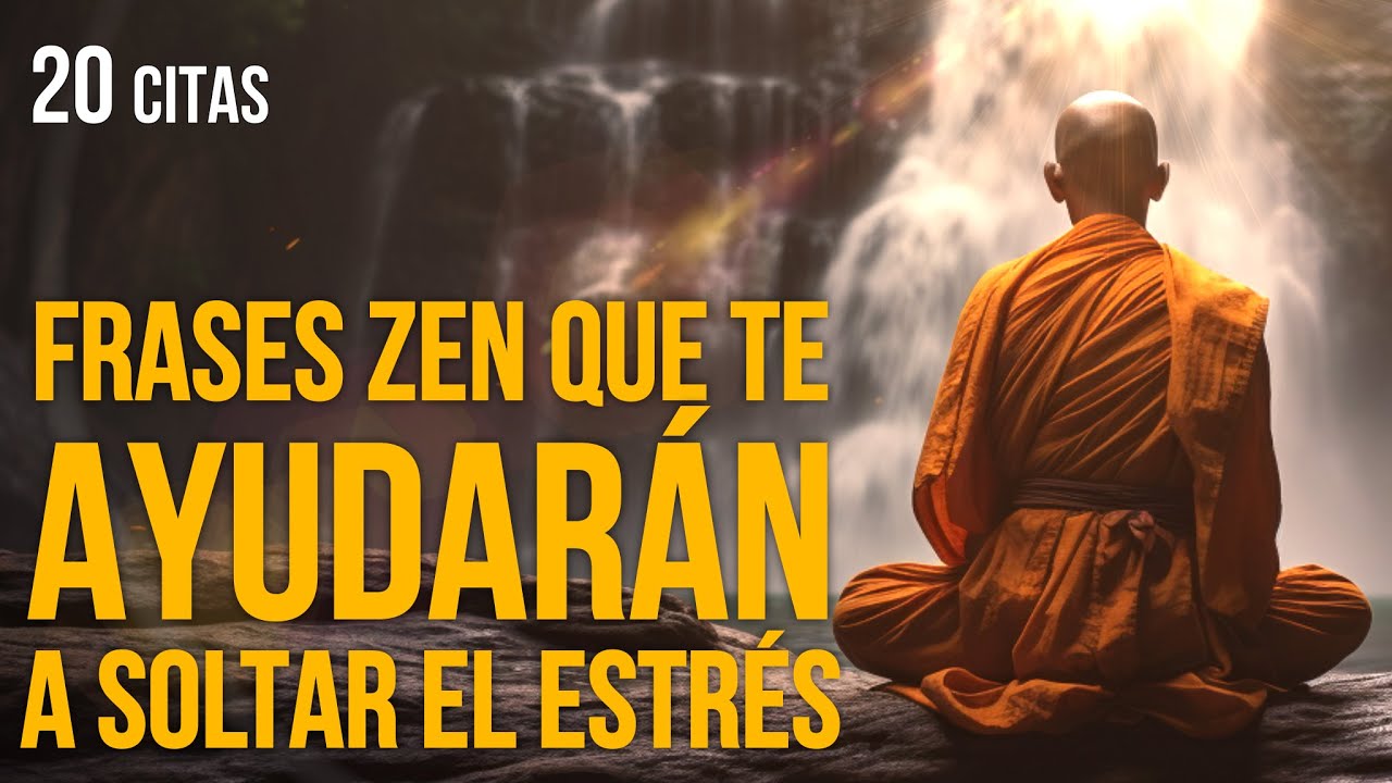 20 Frases ZEN que te AYUDARÁN a soltar el ESTRÉS - YouTube