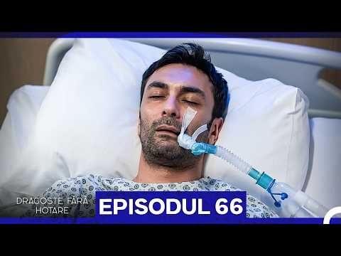 Dragoste Fără Hotare Episodul 66