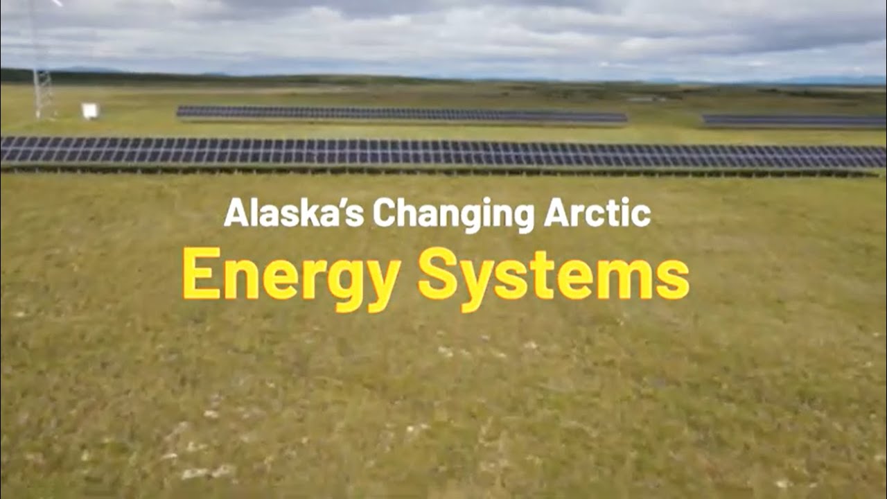 Alaska's Changing Arctic: Energy Systems - YouTube