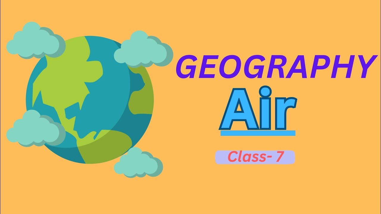 Class 7 th geography Chapter - Air (part -1) - YouTube