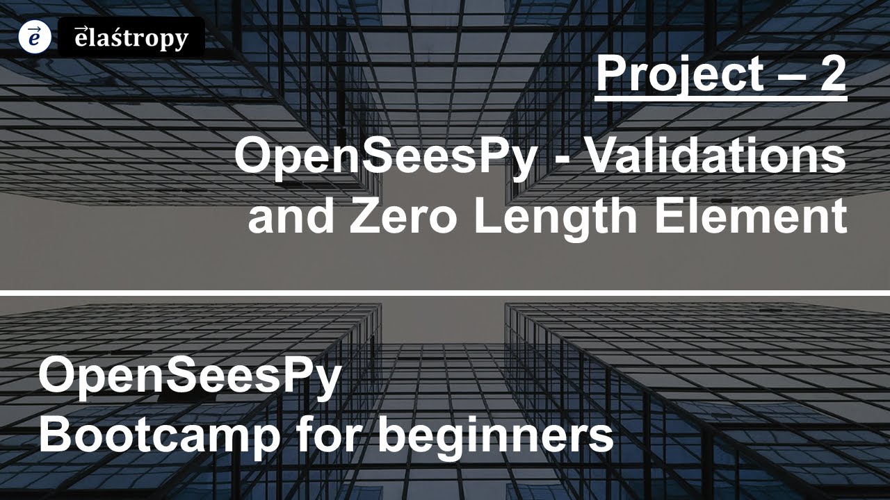 Project 2 Openseespy Validations And Zero Length Element
