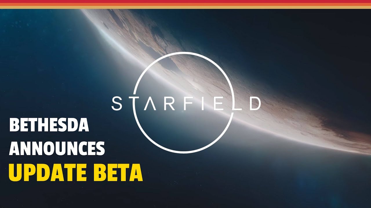 Starfield - Bethesda Announces Update Beta! - YouTube