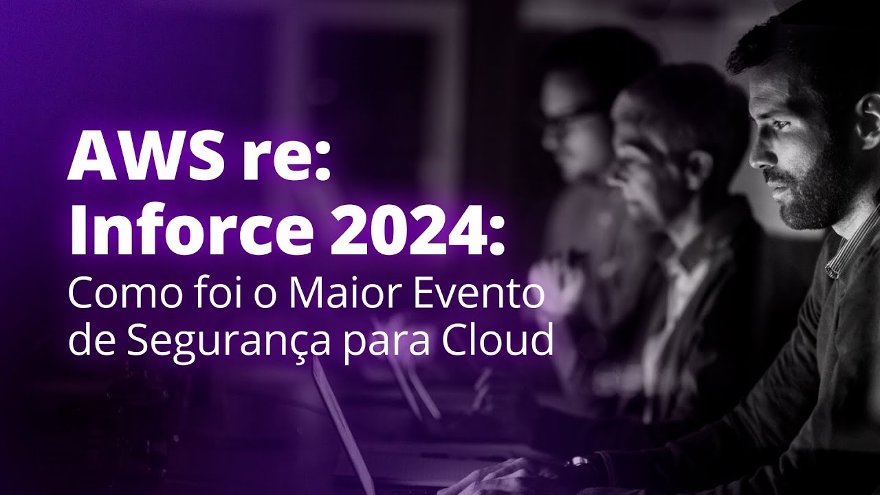 AWS ReInforce 2024 - Como foi o Maior Evento de Seguranca para Cloud ...