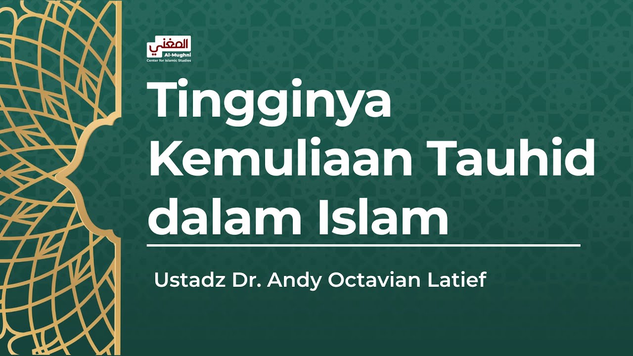 Kajian Tematik - Tingginya Kemuliaan Tauhid dalam Islam - Ustadz Dr ...