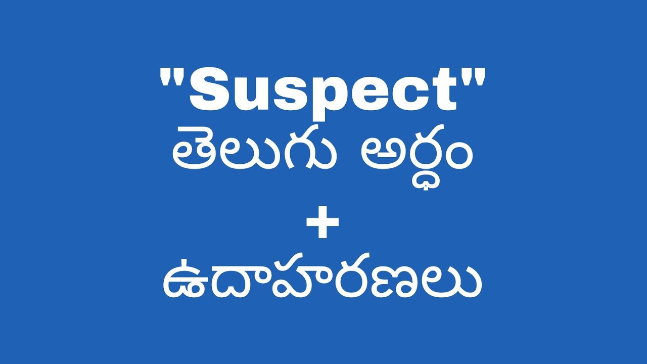 Suspect Meaning In Telugu With Examples Suspect suspect-meaning-in-telugu-with-examples-suspect