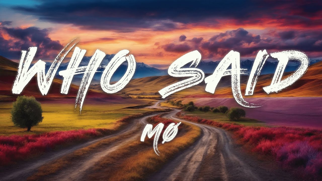 MØ - Who Said (Lyrics) - YouTube