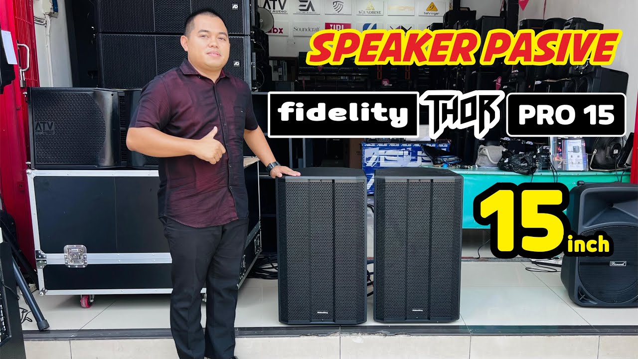 Speaker Pasif Profesional Fidelity THOR pro 15 - YouTube