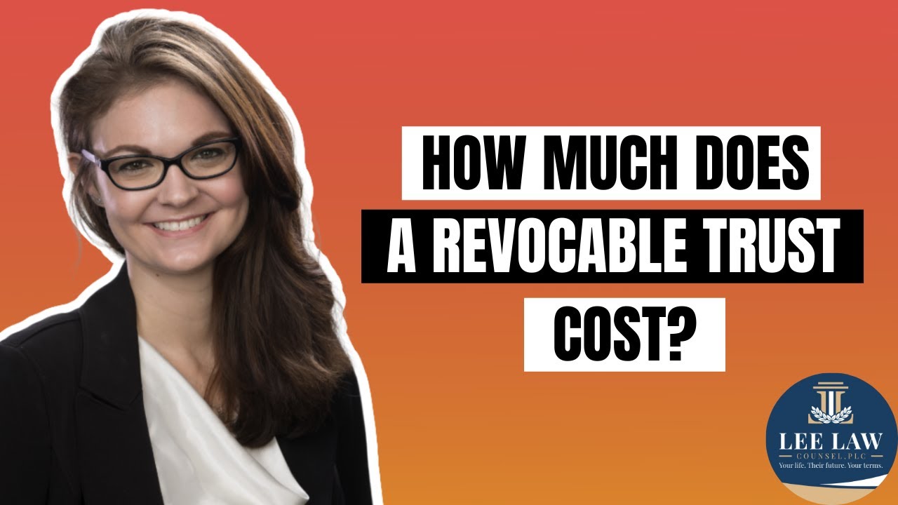 How Much Does A Revocable Trust Cost YouTube how-much-does-a-revocable-trust-cost-youtube