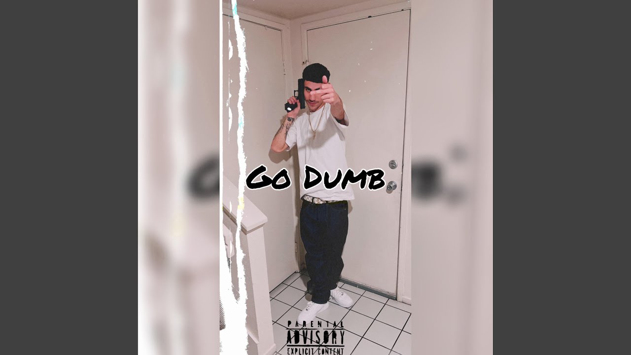 Go Dumb - YouTube