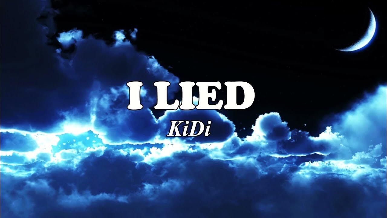 KiDi - I Lied (Lyrics) - YouTube