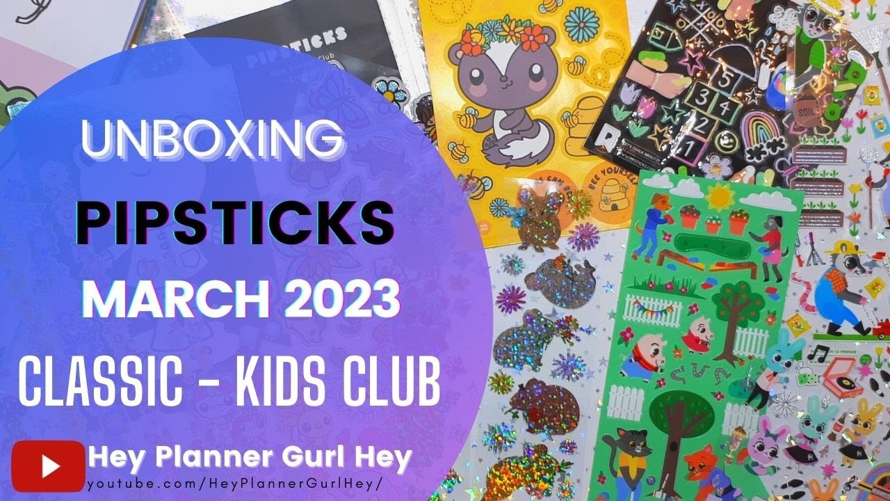 💜 PIPSTICKS - CLASSIC KIDS CLUB PACK - MARCH 2023 - UNBOXING - YouTube