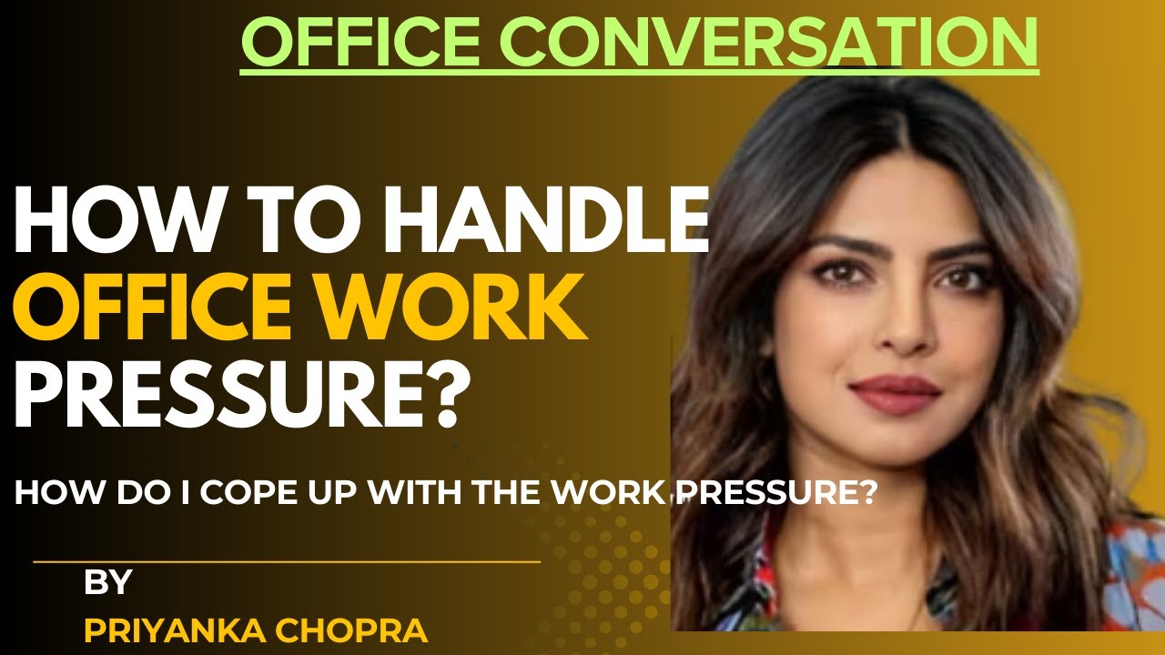 Office Conversation | How to handle office work pressure| English ...