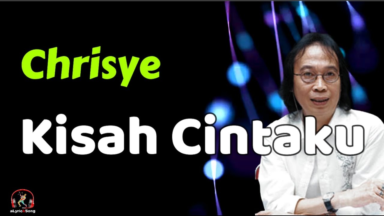 Chrisye - Kisah Cintaku (Lirik Lagu) - YouTube